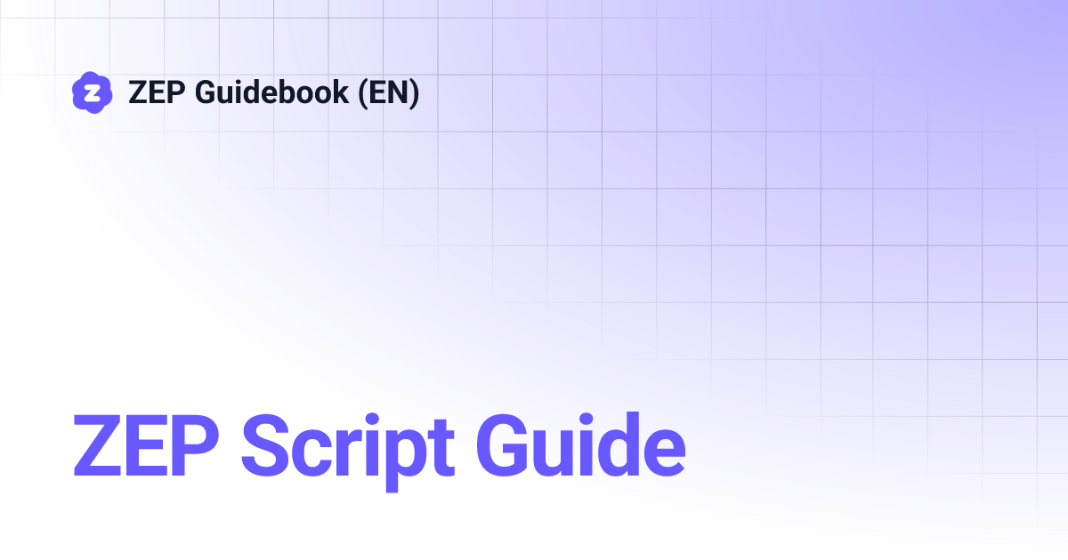 ZEP Script Guide | ZEP Guidebook (EN)