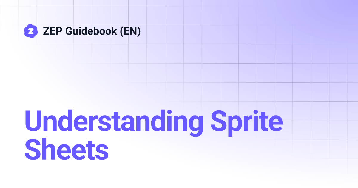 Understanding Sprite Sheets | ZEP Guidebook (EN)