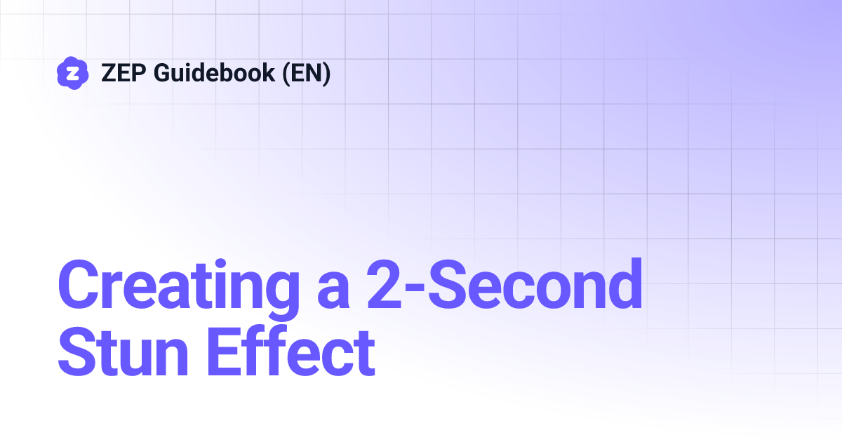 Creating a 2-Second Stun Effect | ZEP Guidebook (EN)